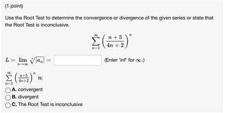 solved 1 ﻿point use the root test to determine the