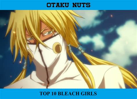 Otaku Nuts Top 10 Bleach Girls