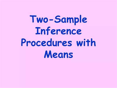 Ppt Two Sample Inference Procedures With Means Powerpoint Presentation Id 1450984