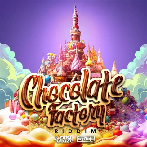 Chocolate Factory Riddim Monk Music Riddim World