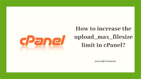 How To Increase The File Upload Limit In CPanel Rajiv Verma
