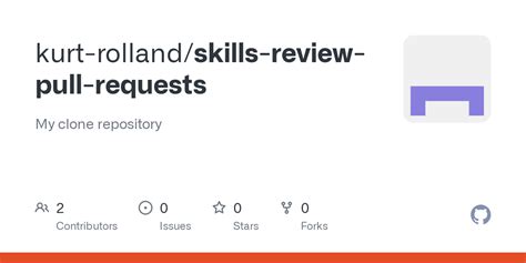 GitHub Kurt Rolland Skills Review Pull Requests My Clone Repository