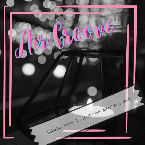 Cascade Air Groove 单曲 网易云音乐