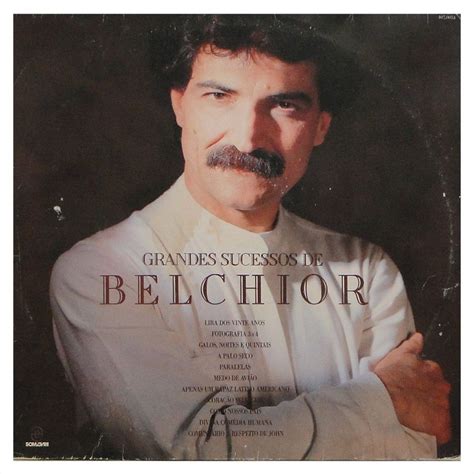 Grandes Sucessos de Belchior Álbum de Belchior LETRAS MUS BR