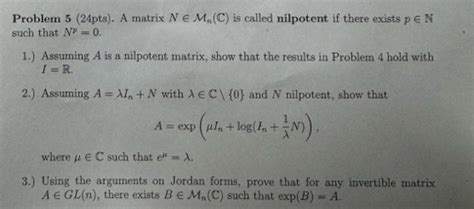 Solved A Matrix Ninmnc ﻿is Called Nilpotent If There