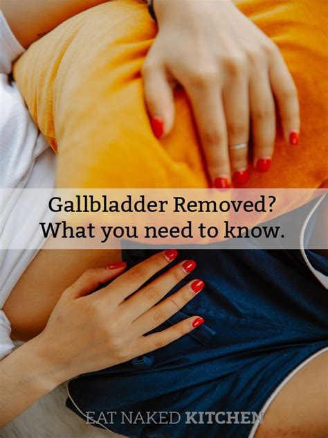 Gallbladder Removed What You Need To Know Eat Naked Kitchen