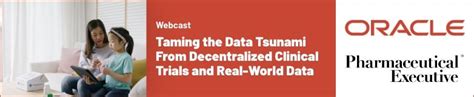 Taming The Data Tsunami From Decentralized Clinical Trials And Real