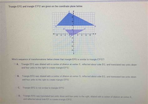 Solved Triangle Efg And Triangle Efg Are Given On The Coordinate Plane Below Which Sequence