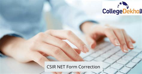 Csir Net 2024 Application Form Correction Check Dates Process Details To Edit Collegedekho
