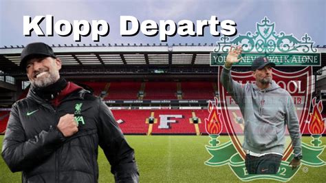 Klopp Leaves Liverpool Youtube
