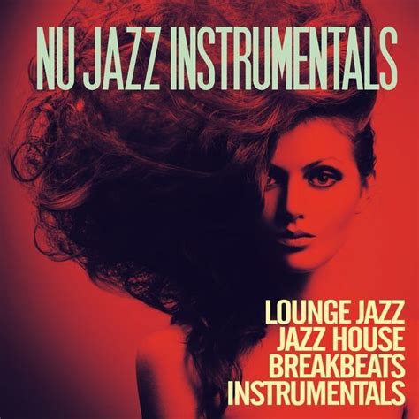 Nu Jazz Instrumentals Lounge Jazz Jazz House Breakbeats Instrumentals Tracks Mp3 Buy
