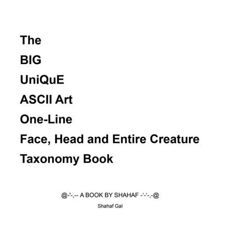The BIG UniQuE ASCII Art One Line Face Head And Entire Creature