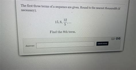 Solved The First Three Terms Of A Sequence Are Given Round Chegg