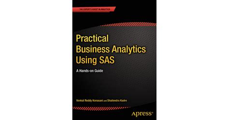 Practical Business Analytics Using Sas A Hands On Guide Book
