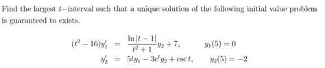 Solved Find The Largest T Interval Such That A Unique Chegg Com