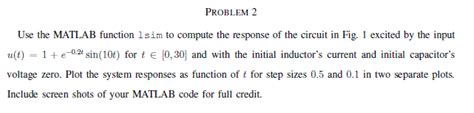 Solved PROBLEM 2 Use The MATLAB Function 1sim To Compute The Chegg Com