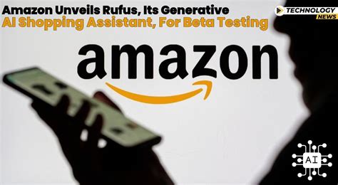 Amazon Unveils Rufus Its Generative Ai Shopping Assistant For Beta Testing