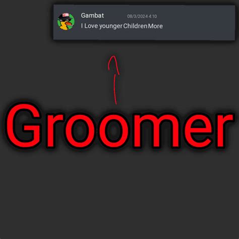 Gambatyt Is A Groomer By Datpisbetterthanall On Deviantart