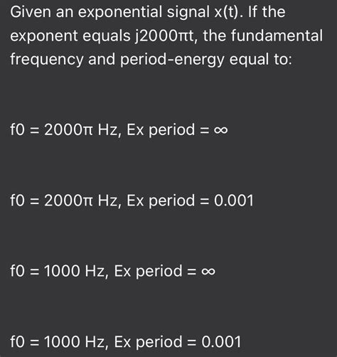 Solved Given An Exponential Signal X T ﻿if The Exponent