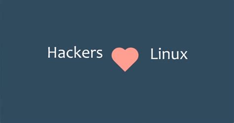 Why Do Hackers Use Linux Based Operating Systems