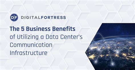 The 5 Business Benefits Of Utilizing A Data Centers Communication