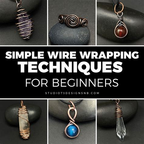 6 Simple Wire Wrapping Techniques For Beginners Studio 73 Designs