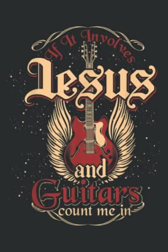 If It Involves Jesus And Guitars Count Me In Jesus My Prayer Map