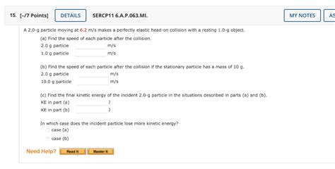 Solved A 2 0 G Particle Moving At 6 2 M S Makes A Perfectly Chegg Com