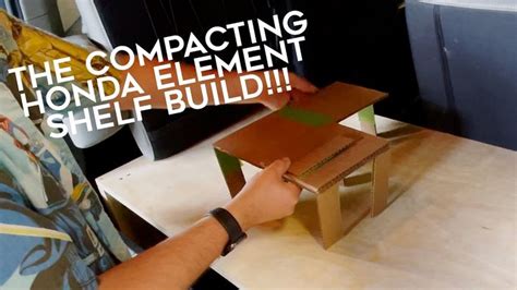 Honda Element Transforming Shelf Build Honda Element Car Hacks Honda