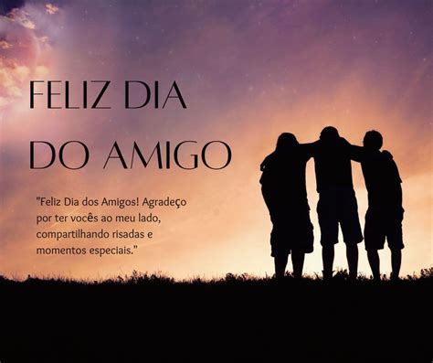 Feliz Dia Do Amigo 2024 Imagens Frases E Mensagens