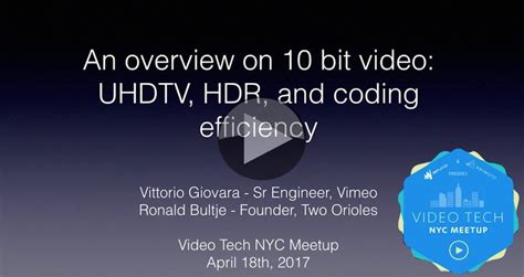 video an overview on 10 bit video — uhd hdr and coding efficiency