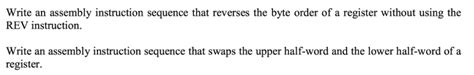 Solved Write An Assembly Instruction Sequence That Reverses