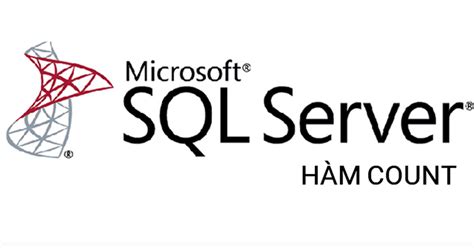 Hàm Count Trong Sql Server