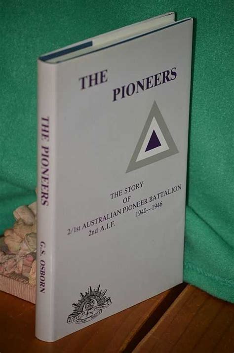 The Pioneers Unit History Of The 2 1st Australian Pioneer Battalion