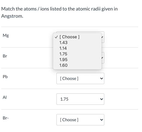Solved Match The Atoms Ions Listed To The Atomic Radii Chegg Com