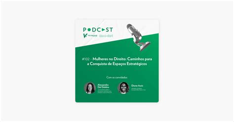 Podcast Veirano 102 Mulheres No Direito Caminhos Para A Conquista