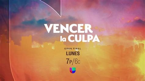 Vencer La Culpa Promo Gran Final Univision YouTube
