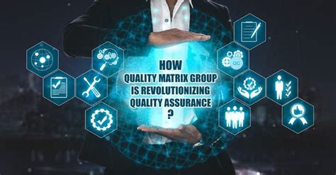 how quality matrix group is revolutionizing quality assurance
