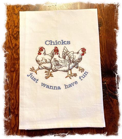 A Tea Towel With Two Chickens On It That Says Chicks Just Wanna Have Time