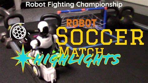 Robot Soccer Match 2022 Highlights YouTube
