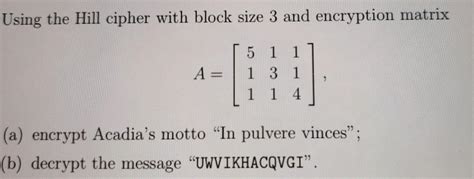 using the hill cipher with block size 3 and