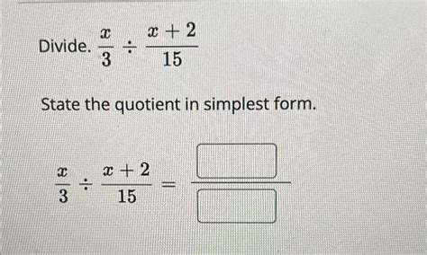 Solved Divide X3x 215State The Quotient In Simplest Chegg