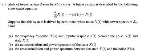 Solved State Of Linear System Driven By White Noise A Chegg