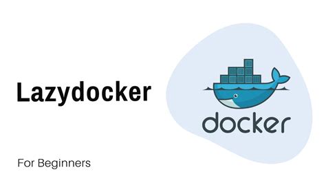 Lazydocker The Lazier Way To Manage Everything Docker