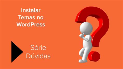 Como INSTALAR TEMAS No WordPress 3 Formas ATUALIZADO YouTube