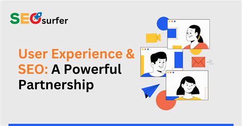 User Experience And Seo A Powerful Partnership Seosurfer