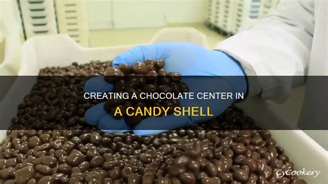 Creating A Chocolate Center In A Candy Shell Cycookery