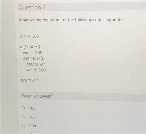 solved question 6what will be the output of the following