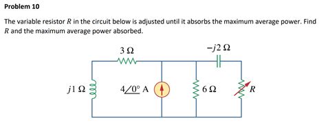 Solved Problem The Variable Resistor R In The Circuit Chegg Com