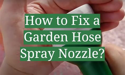 How To Fix A Garden Hose Spray Nozzle GardenProfy